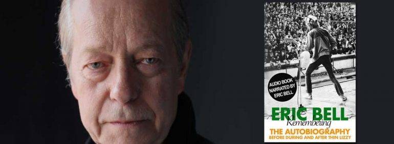 ERIC BELL Announce ‘Remembering – The Autobiography Before During And ...
